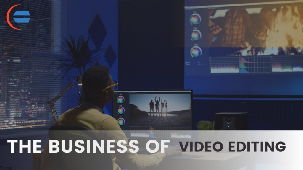 The Business of Video Editing - EditorsPro - EditorsPro